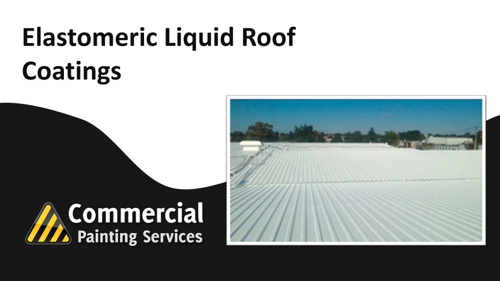 PPT - Elastomeric Liquid Roof Coatings PowerPoint Presentation, free ...