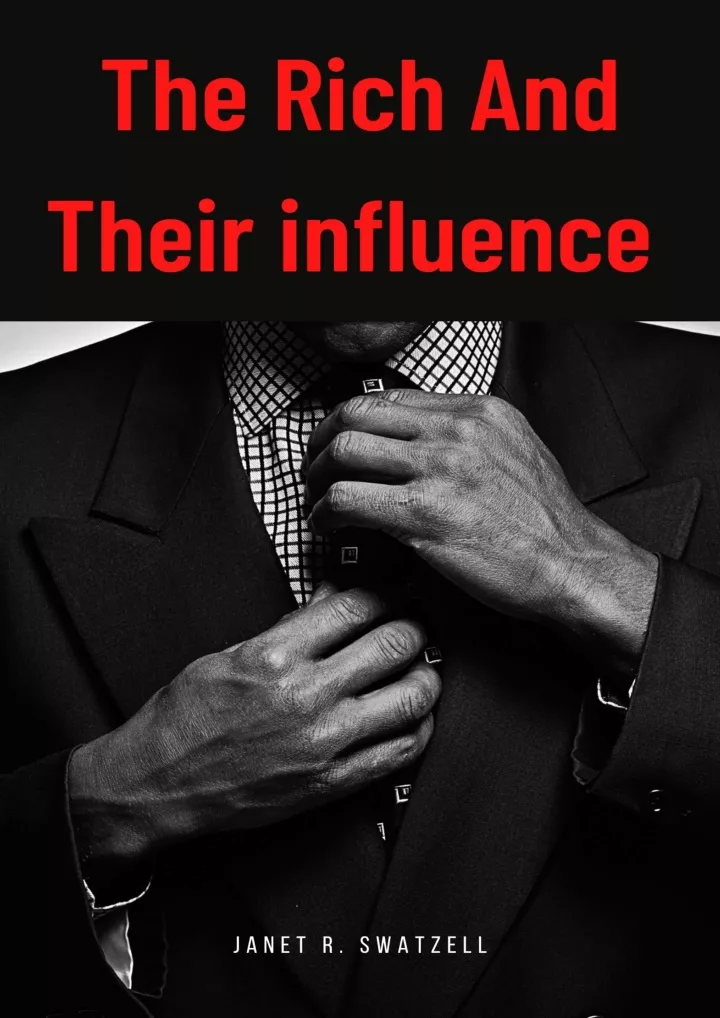 PPT - The Rich and Their influence What the rich do to influence their ...