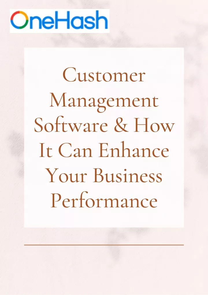 PPT - Customer Management Software & How It Can Enhance Your Business ...