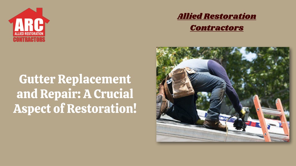 PPT - Gutter Replacement and Repair A Crucial Aspect of Restoration ...