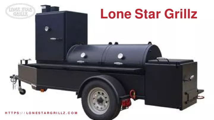 PPT - Custom Smokers Texas - Lone Star Grillz PowerPoint Presentation ...