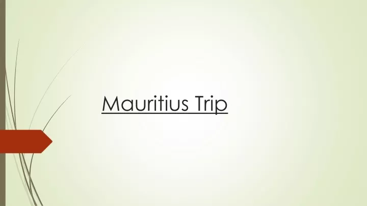 PPT - Enjoy the Amazing Sides of Mauritius with the Ideal Mauritius Trip PowerPoint Presentation ...