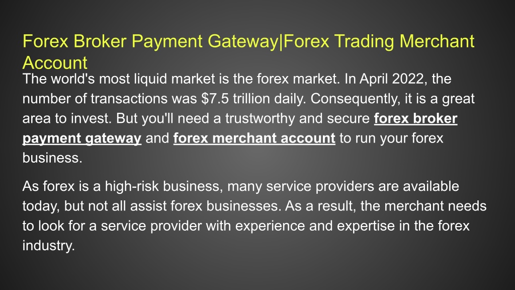 PPT - Forex Broker Payment Gateway_Forex Trading Merchant Account ...