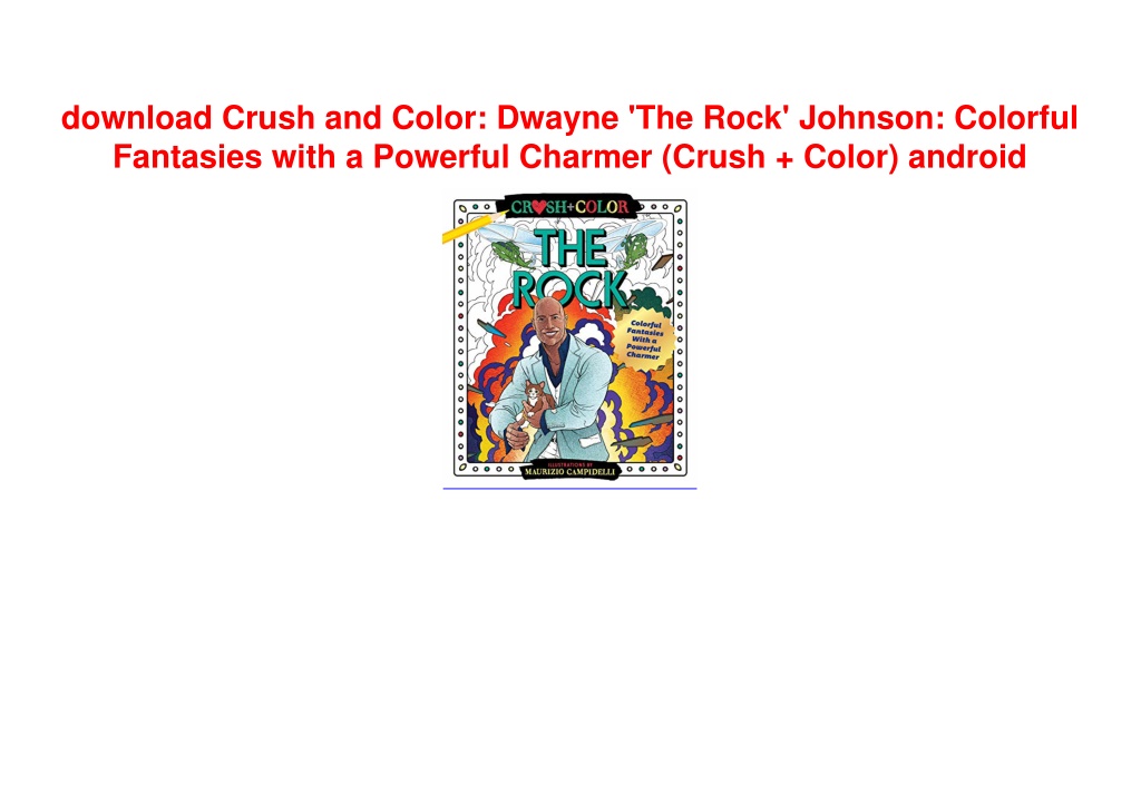 PPT - download Crush and Color: Dwayne 'The Rock' Johnson: Colorful ... PPT - download Crush and Color: Dwayne 'The Rock' Johnson: Colorful ...