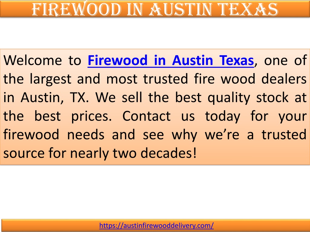 PPT - Best Quality Firewood in Austin Texas PowerPoint Presentation ...