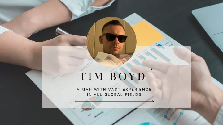 PPT - A Man With Vast Experience In All Global Fields Tim Boyd ...