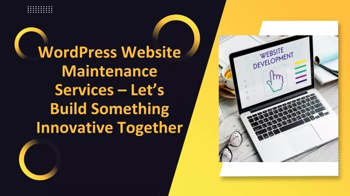 PPT - WordPress Website Maintenance Services – Let’s Build Something Innovative Together ...