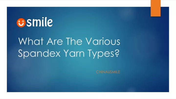 PPT - What Are The Various Spandex Yarn Types? PowerPoint Presentation ...