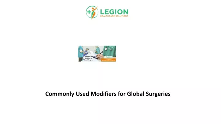 PPT - Commonly Used Modifiers for Global Surgeries PowerPoint ...