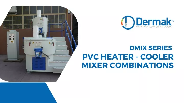 PPT - DMIX Series PVC Heater-Cooler Mixer Combinations PowerPoint ...