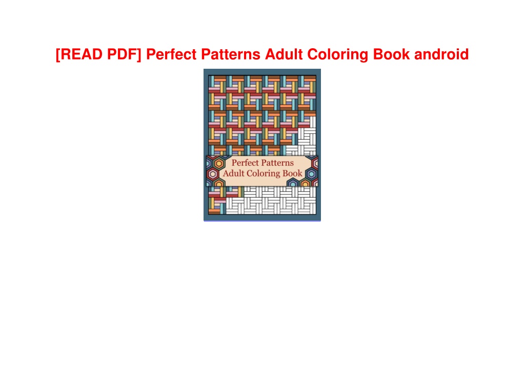 Ppt [read Pdf] Perfect Patterns Adult Coloring Book Android