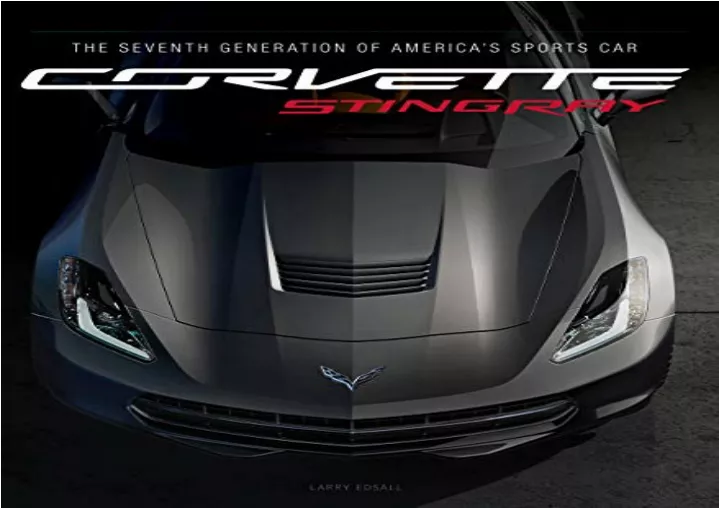 PPT - [READ PDF] Corvette Stingray: The Seventh Generation of America's ...