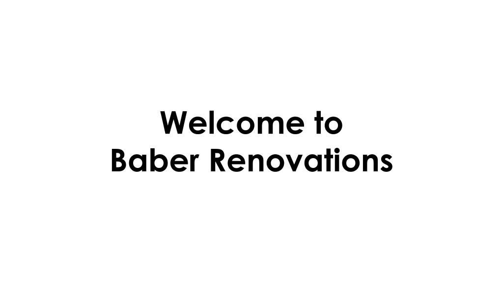 PPT - Welcome To Baber Renovations PowerPoint Presentation, free ...