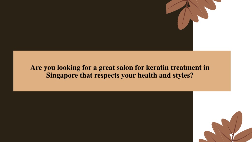 Ppt 5 Things To Know Before Getting Keratin Treatment In Singapore