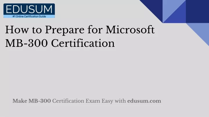 PPT - How to Prepare for Microsoft MB-300 Certification PowerPoint ...