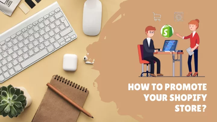 PPT - How to Promote Your Shopify Store? PowerPoint Presentation, free download - ID:11955152