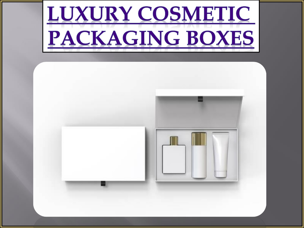 PPT - Luxury Cosmetic Boxes,Printing Boxes Manufacturers,Label ...