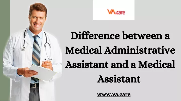 PPT - Difference between a Medical Administrative Assistant and a ...