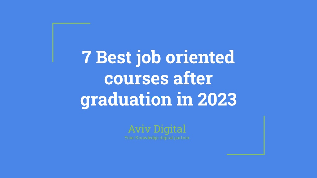 PPT - Best 7 job oriented courses after graduation PowerPoint ...