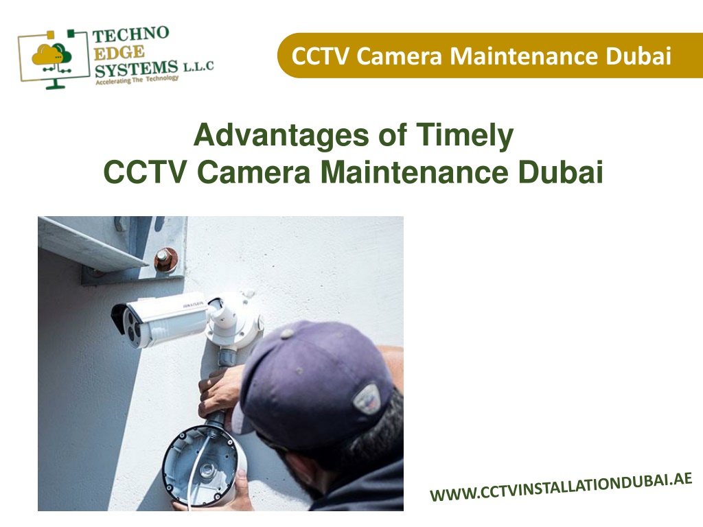 PPT - Advantages of Timely CCTV Camera Maintenance Dubai PowerPoint ...