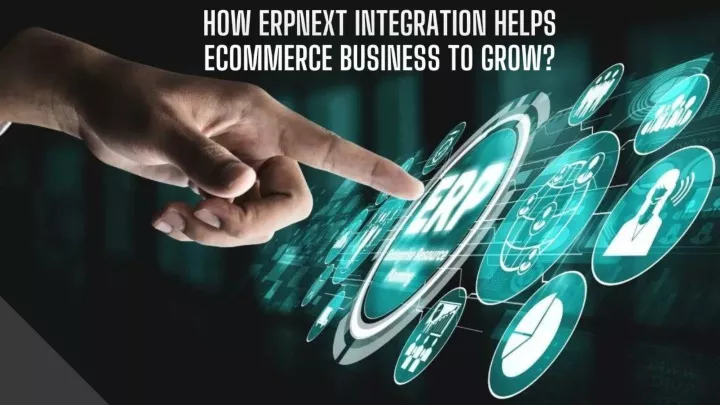 PPT - How ERPNext Integration Helps Ecommerce Business to Grow? PowerPoint Presentation - ID ...