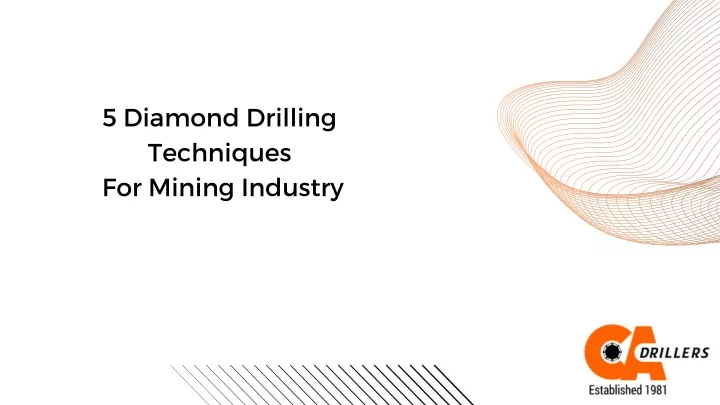PPT - 5 Diamond Drilling Techniques For Mining Industry PowerPoint ...
