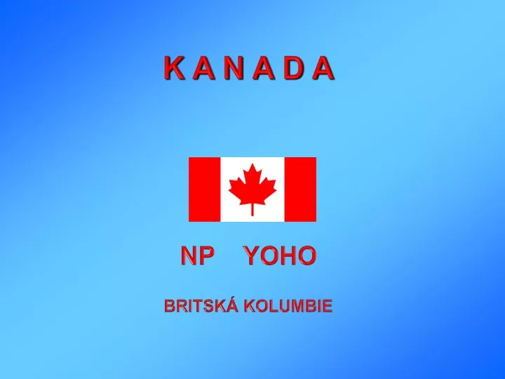 PPT - Kanada - NP Yoho (Tom Bares) PowerPoint Presentation, free ...