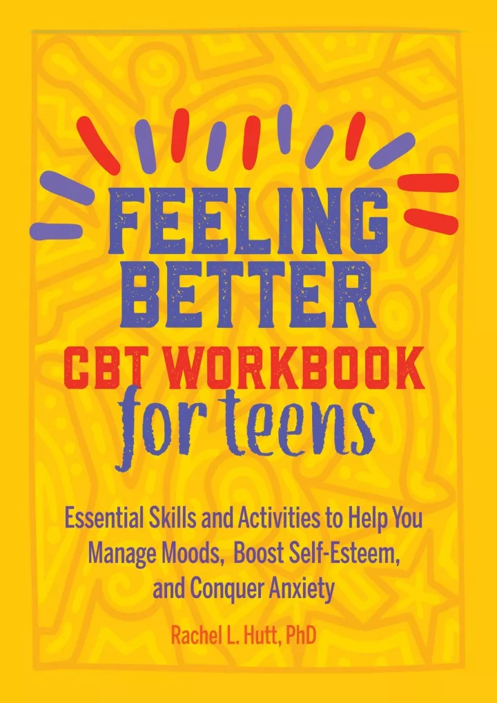 PPT - $PDF$/READ/DOWNLOAD Feeling Better: CBT Workbook for Teens ...