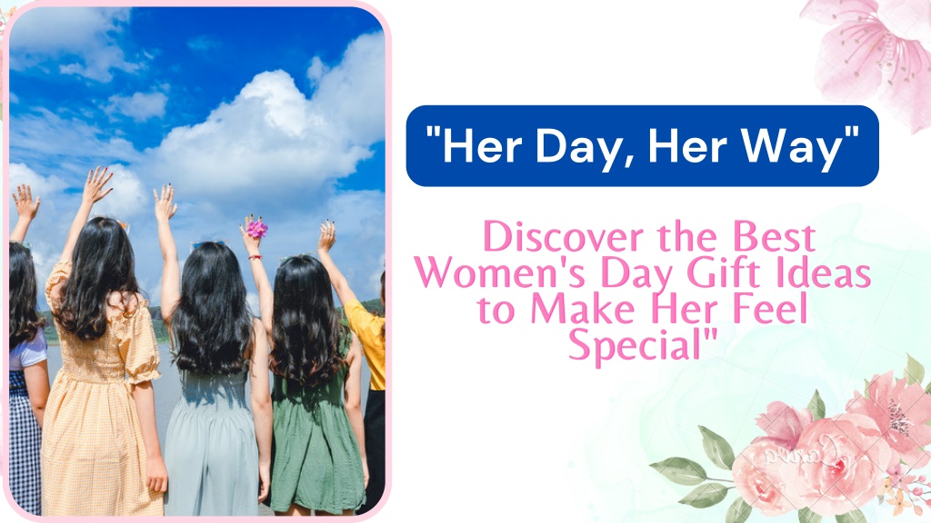 PPT - Here is the Best women's day gift you should know PowerPoint ...