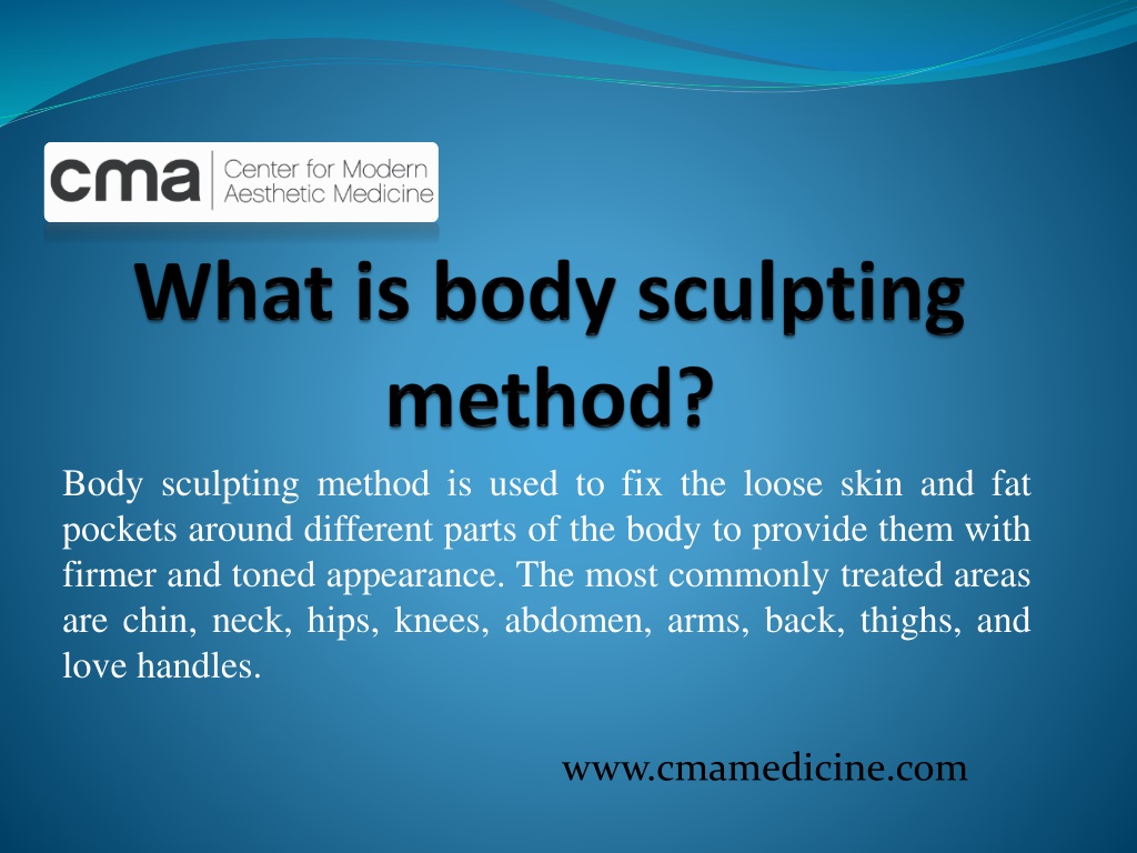 PPT - Body sculpting treatment near me - CMA Medicine PowerPoint ...