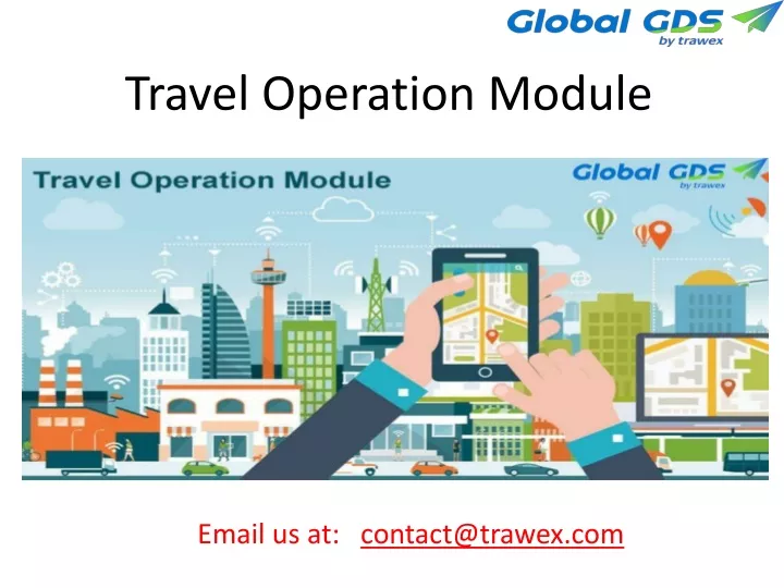 PPT - Travel Operation Module PowerPoint Presentation, free download - ID:11983745