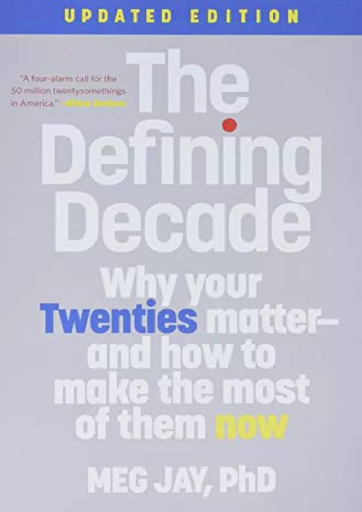 PPT - $PDF$/READ/DOWNLOAD The Defining Decade: Why Your Twenties Matter ...