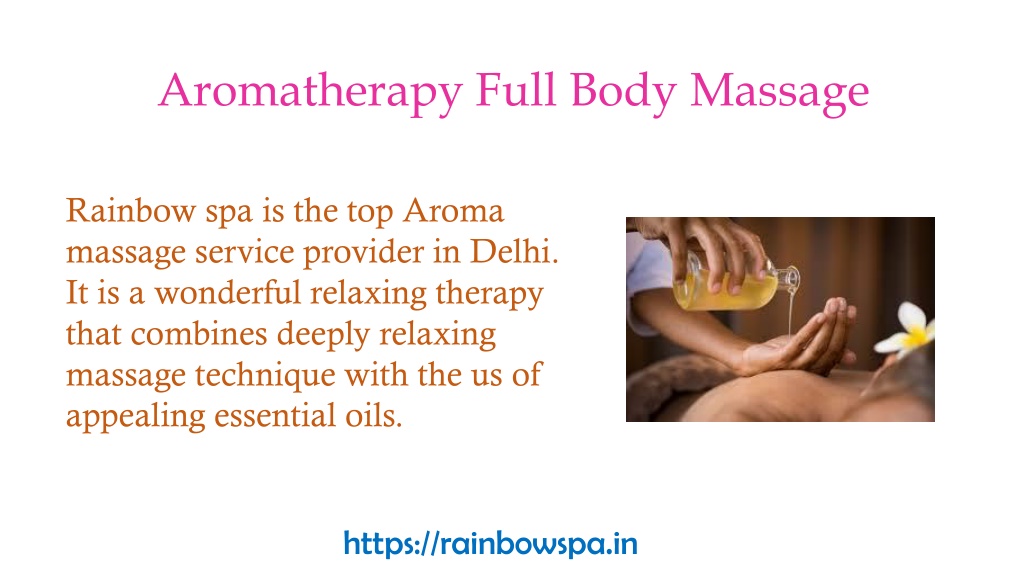 PPT - Best Aromatherapy full body massage - (9910705155) - Rainbow spa ...