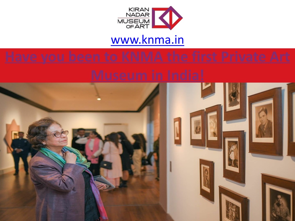 PPT - Have you been to KNMA the first Private Art Museum in India ...