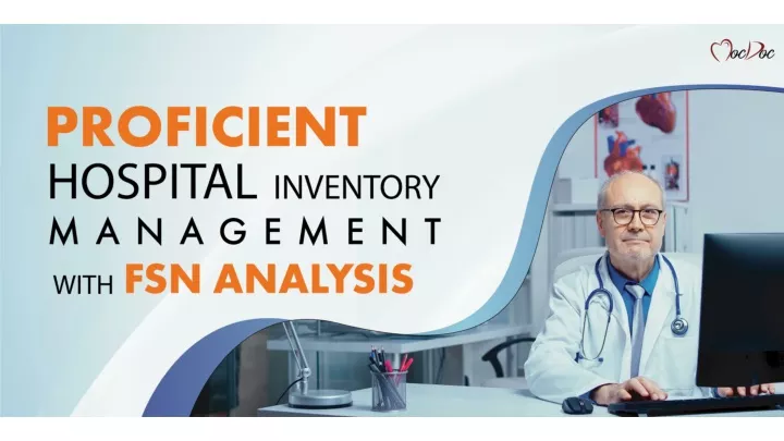 PPT - Proficient Hospital Inventory Management with FSN Analysis ...