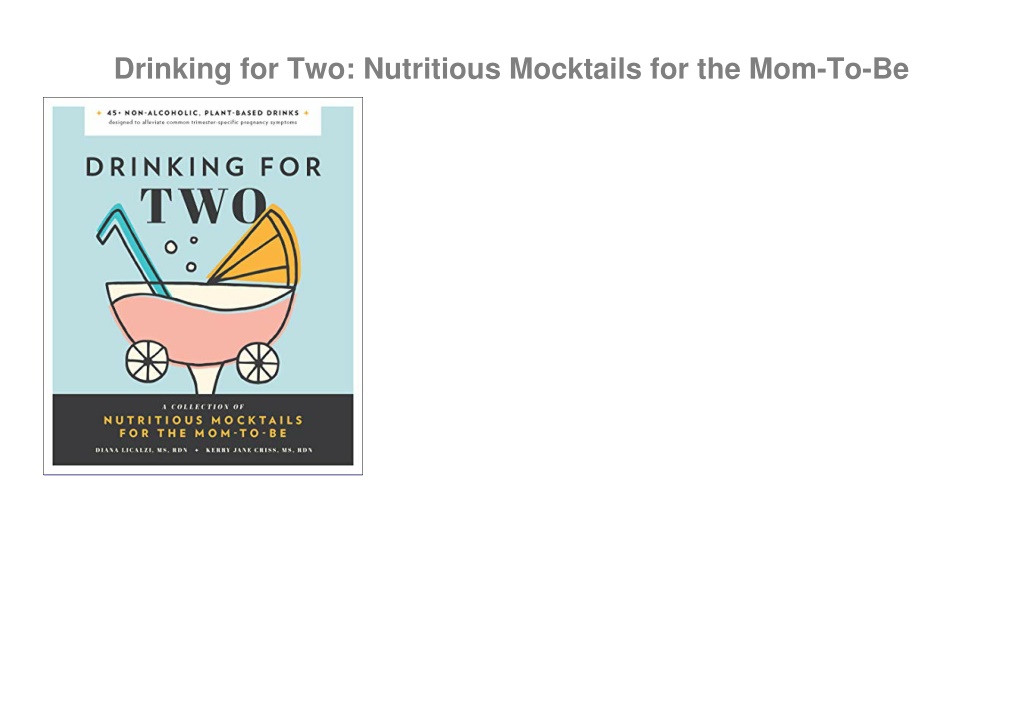 PPT - DOWNLOAD️ BOOK (PDF) Drinking for Two: Nutritious Mocktails for ...