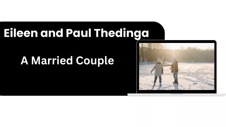 PPT - Eileen and Paul Thedinga - A Married Couple PowerPoint ...