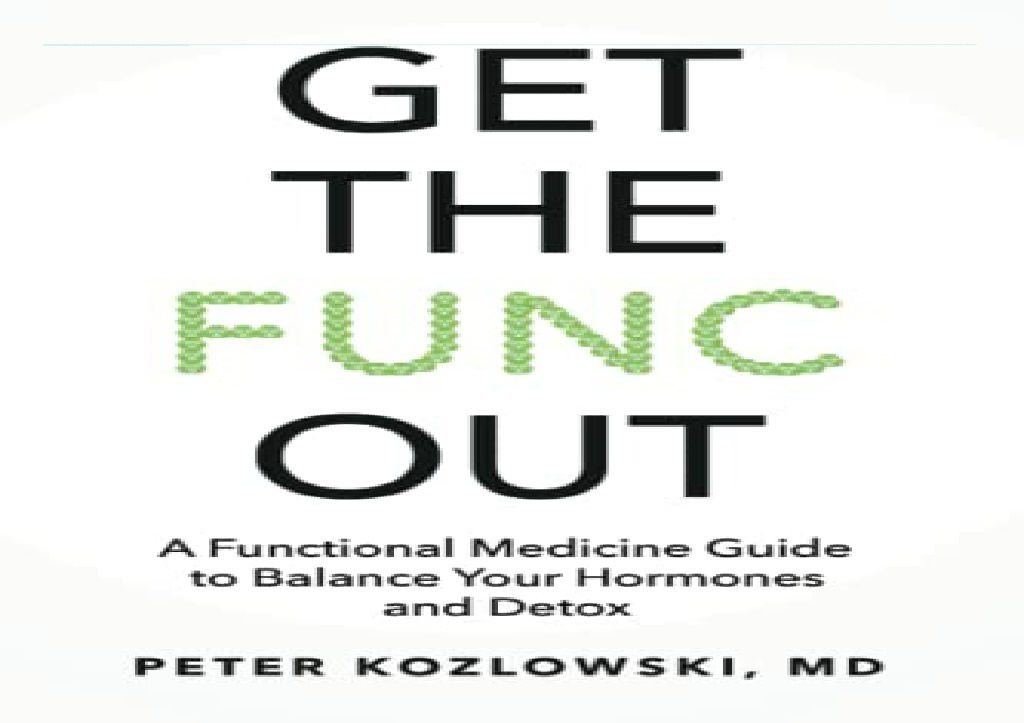 PPT - GET (️PDF️) DOWNLOAD Get the Func Out: A Functional Medicine ...