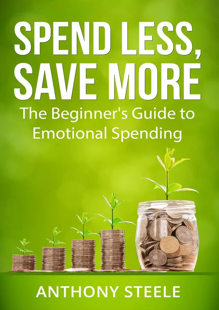 PPT - PDF/BOOK Spend Less, Save More: The Beginner's Guide to Emotional ...