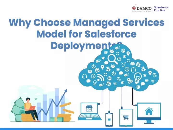 PPT - Why Choose Managed Services Model for Salesforce Deployments ... PPT - Why Choose Managed Services Model for Salesforce Deployments ...