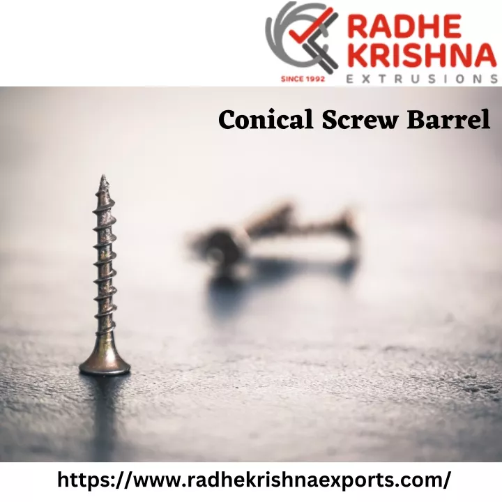 PPT - Conical Screw Barrel| Radhe Krishna Exports PowerPoint ...