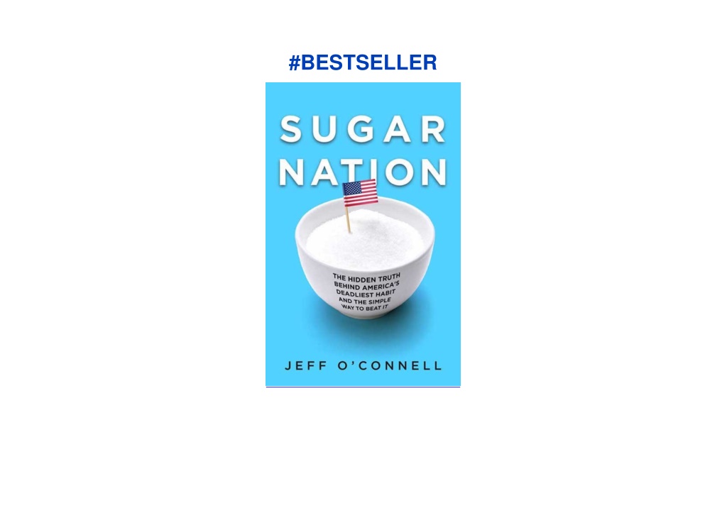PPT - ‹download› [pdf] Sugar Nation: The Hidden Truth Behind America's ...