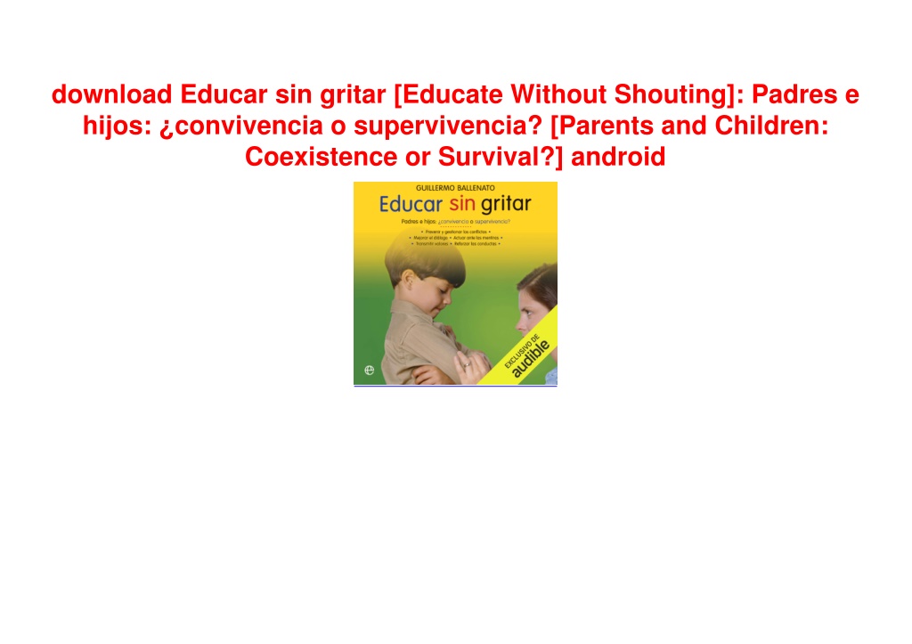 PPT - download Educar sin gritar [Educate Without Shouting]: Padres e hijos: ¿conviven ...