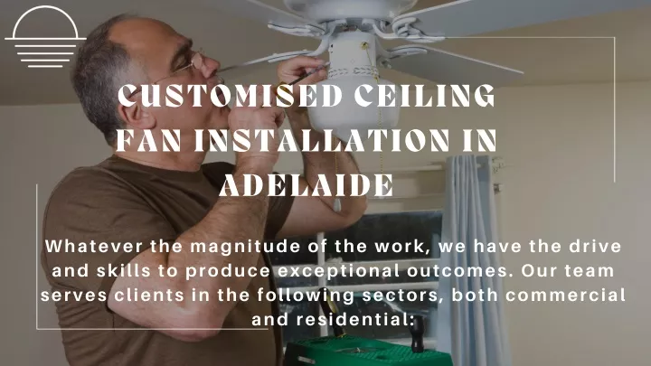 PPT - Customised Ceiling Fan Installation in Adelaide PowerPoint Presentation - ID:11997240