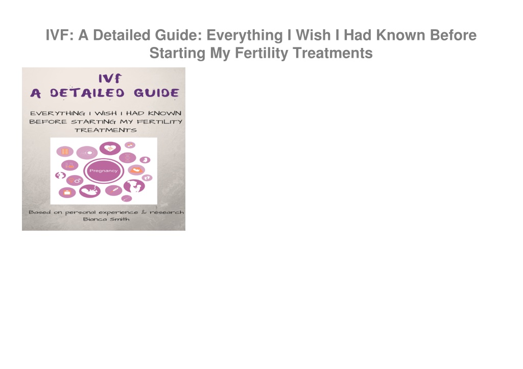 PPT - ‹download› book (pdf) IVF: A Detailed Guide: Everything I Wish I ...