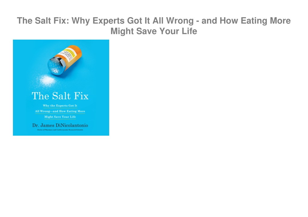 PPT - free ^read [pdf] The Salt Fix: Why Experts Got It All Wrong - and ...