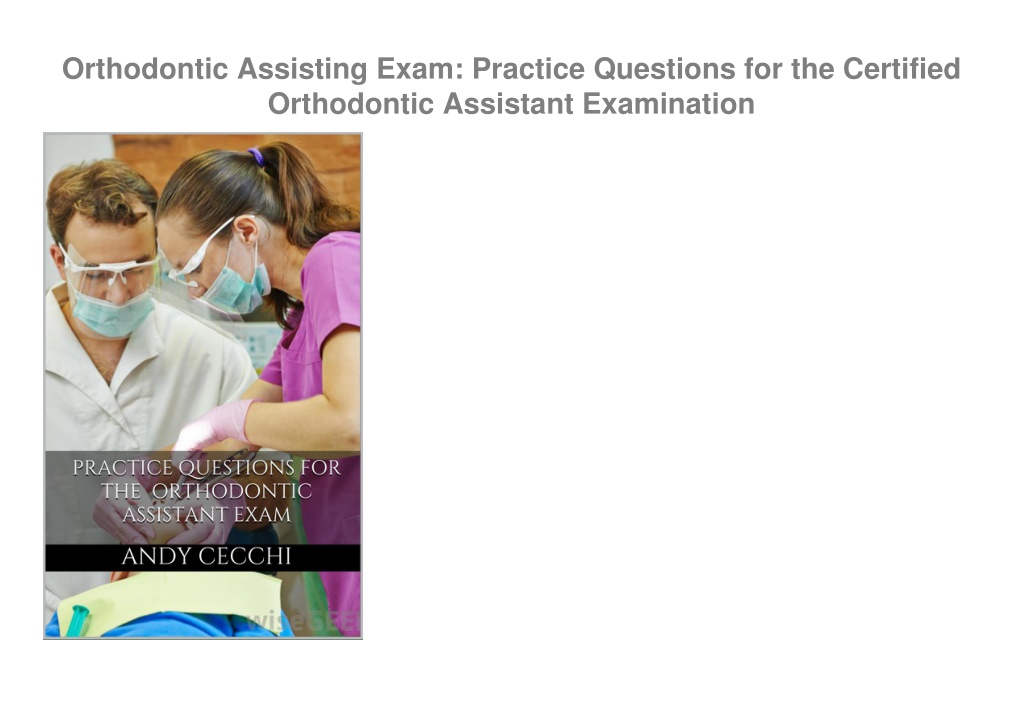 PPT - ^read online (pdf) Orthodontic Assisting Exam: Practice Questions for the Certif ...