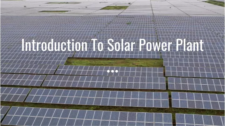 PPT - Introduction To Solar Power Plant PowerPoint Presentation, free ...