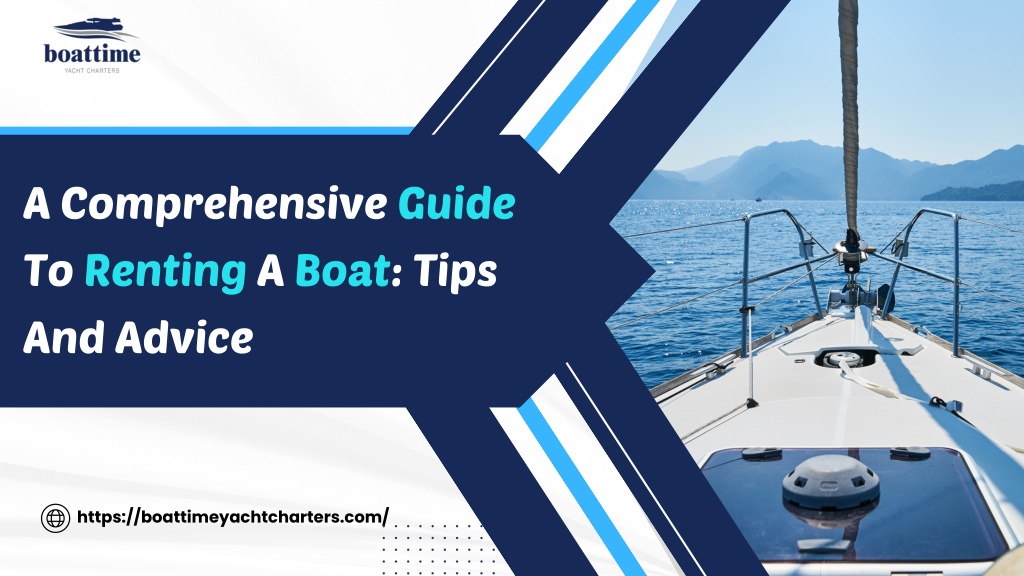 PPT - A Comprehensive Guide To Renting A Boat Tips And Advice ...