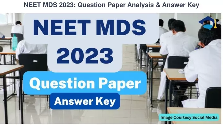 PPT - NEET MDS 2023 Question Paper Analysis and Answer key PowerPoint ...